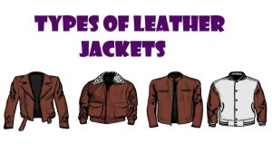 Types of Leather Jackets – Top 8 Picks for Men & Women | Leather Advice